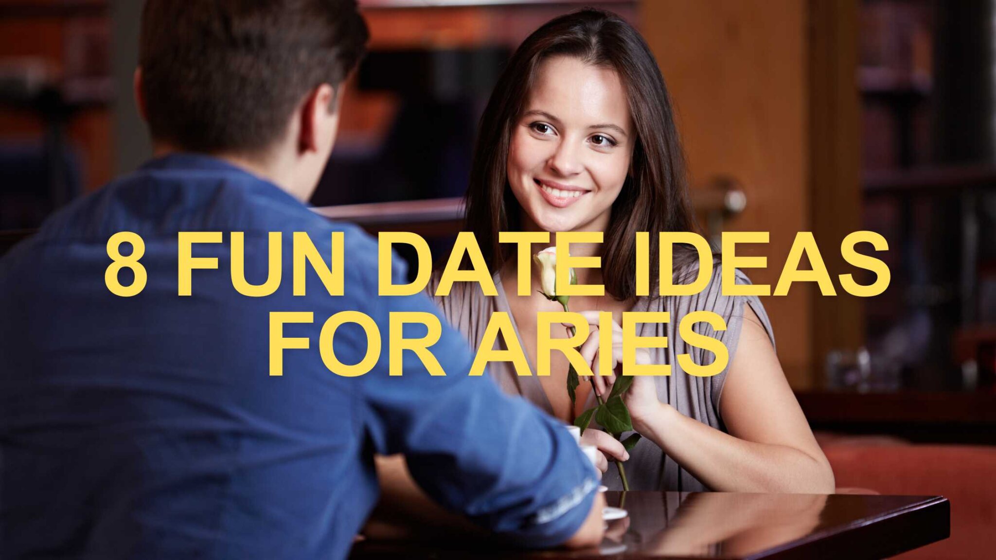 Ignite the Spark: 8 Fun Date Ideas for Aries - Zodiac City