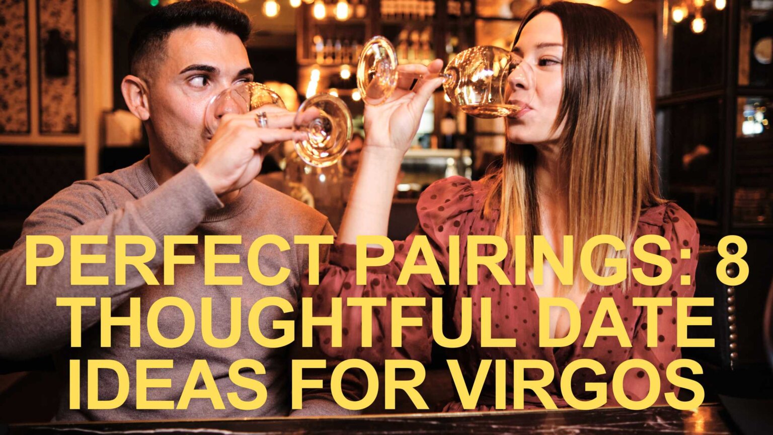 Perfect Pairings: 8 Thoughtful Date Ideas for Virgos - Zodiac City